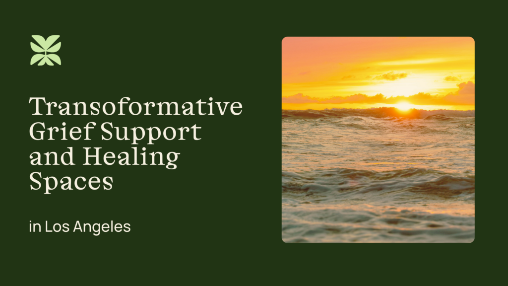 Transformative Grief Support and Healing Spaces in L.A. - LifeSource